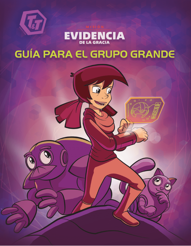 T&T Mission: EOG Large Group Guide Spanish – Awana